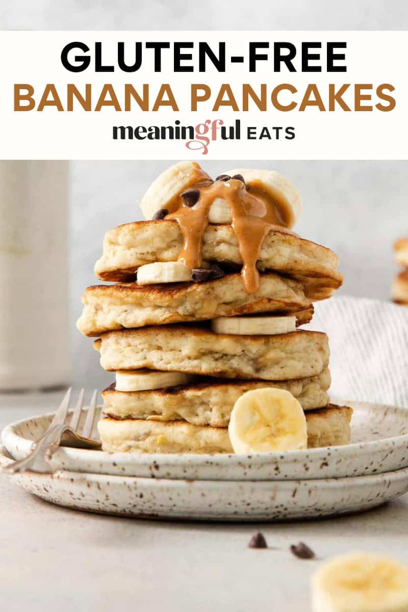 Gluten-Free Banana Pancakes (Fluffy + Easy!) - Meaningful Eats