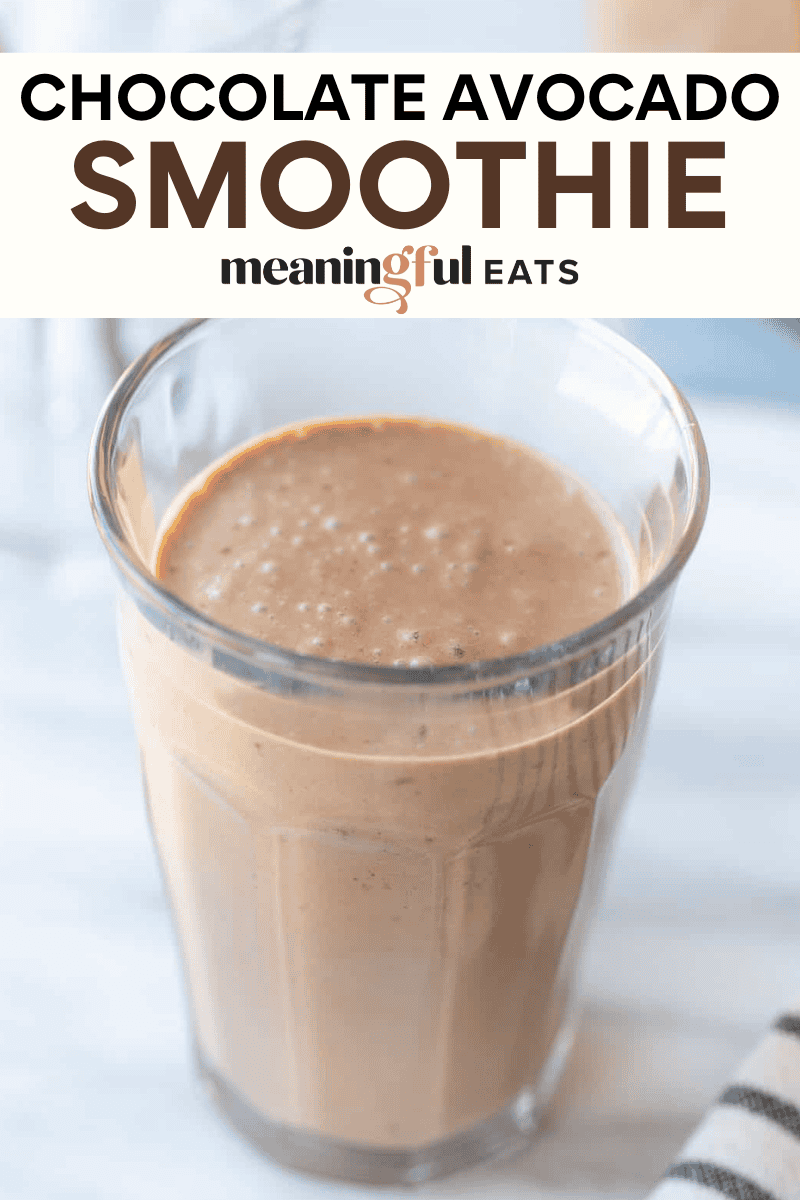 Best Chocolate Avocado Smoothie - Meaningful Eats