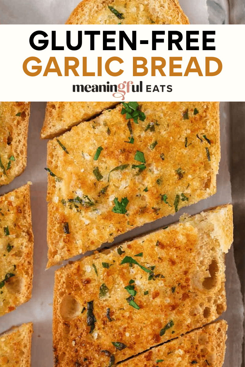 Easy, Gluten-Free Garlic Bread - Meaningful Eats
